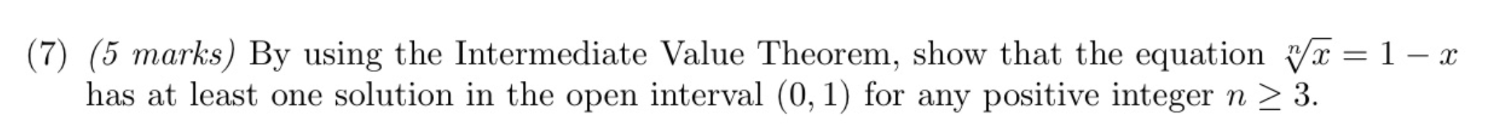 Solved (7) (5 marks) By using the Intermediate Value | Chegg.com