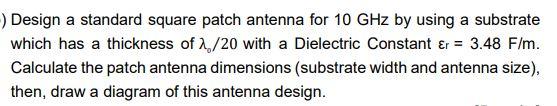 Solved ) Design a standard square patch antenna for 10 GHz | Chegg.com
