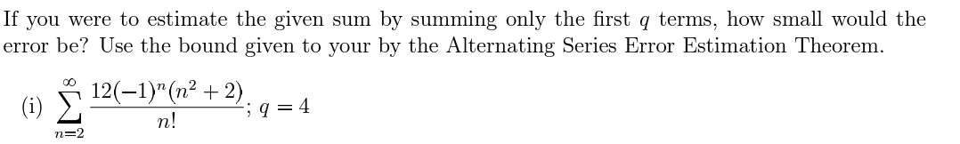 If you were to estimate the given sum by summing only | Chegg.com