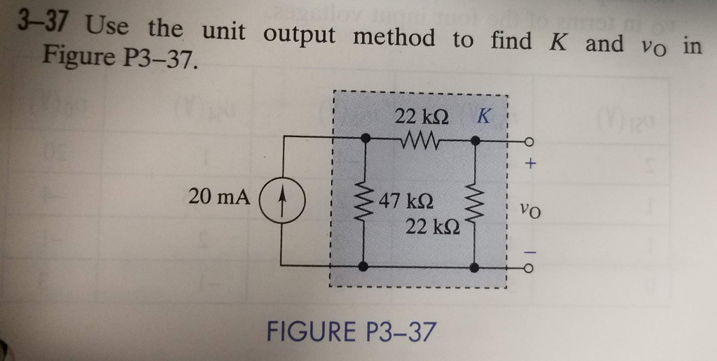 Solved 3-37 Use the unit output method to find K and vo in | Chegg.com