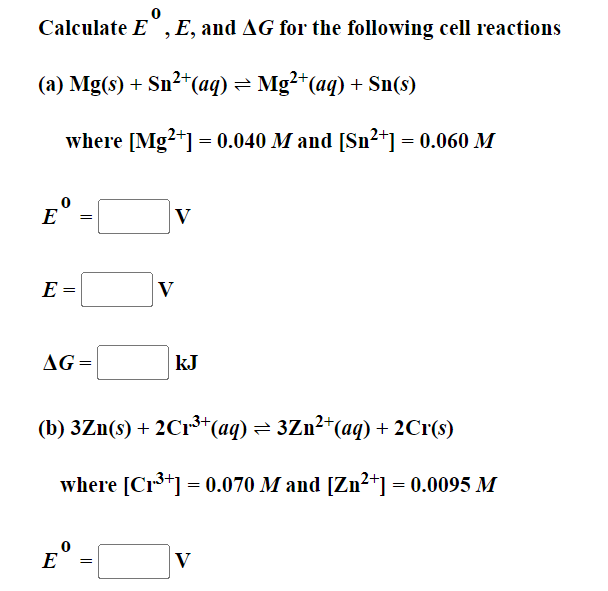 Solved Calculate E0,E, and ΔG for the following cell | Chegg.com