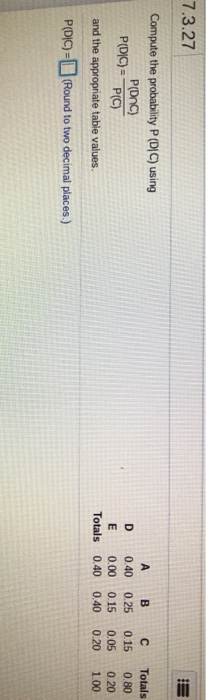 Solved 7.3.27 Compute the probability P (DIC) using P(DnC) A | Chegg.com