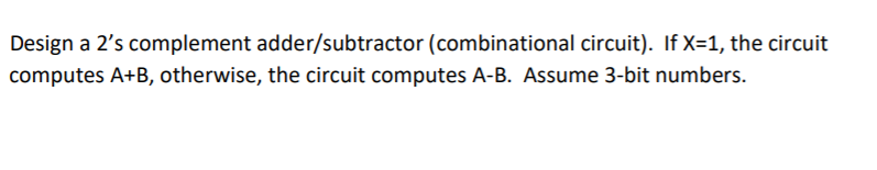 Solved Design a 2's complement adder/subtractor | Chegg.com