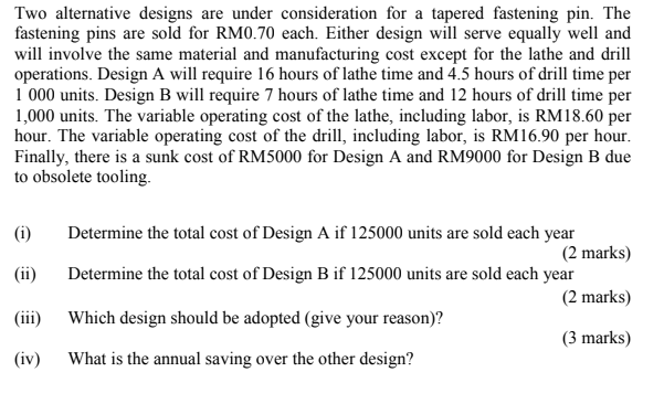 Solved Need to know how to find the answers: (i) Design A = | Chegg.com