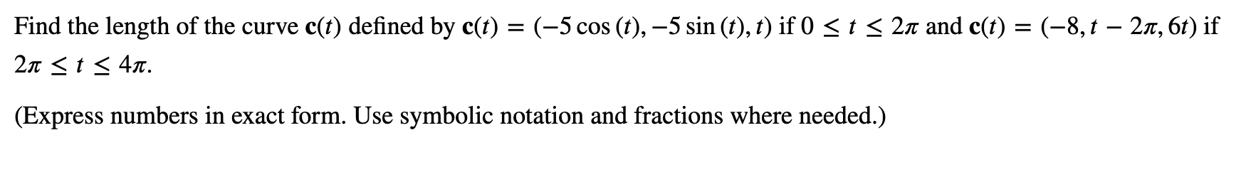 Solved Find the length of the curve c(t) defined by c(t) = | Chegg.com