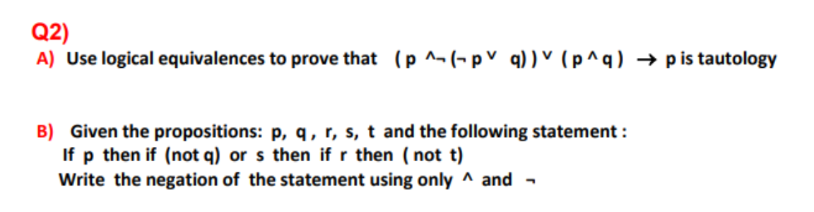 Solved Q2) A) Use logical equivalences to prove that (p ^-- | Chegg.com