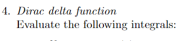 Solved 4. Dirac delta function Evaluate the following | Chegg.com