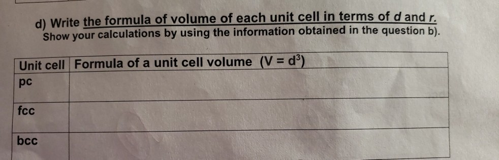 Solved d) Write the formula of volume of each unit cell in | Chegg.com
