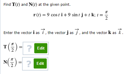 Solved Find T(t) and N(t) at the given point. r(t) = 9 cost | Chegg.com