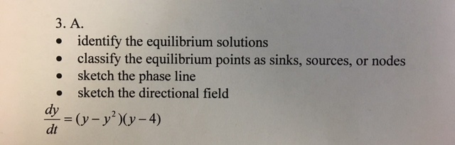 Solved 3. A identify the equilibrium solutions classify the | Chegg.com