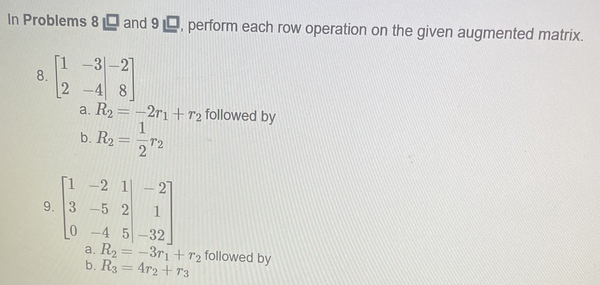 Solved In Problems 8 and 9 , perform each row operation on | Chegg.com