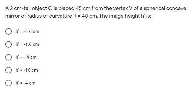 Solved A2 cm-tall object O is placed 45 cm from the vertex V | Chegg.com