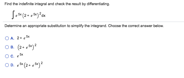 Solved Find the indefinite integral and check the result by | Chegg.com