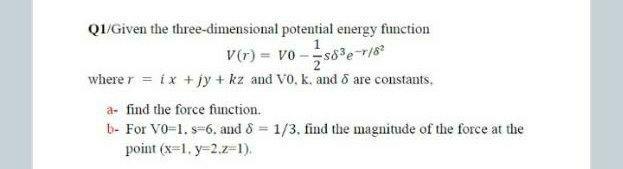 Solved Q1/Given the three-dimensional potential energy | Chegg.com