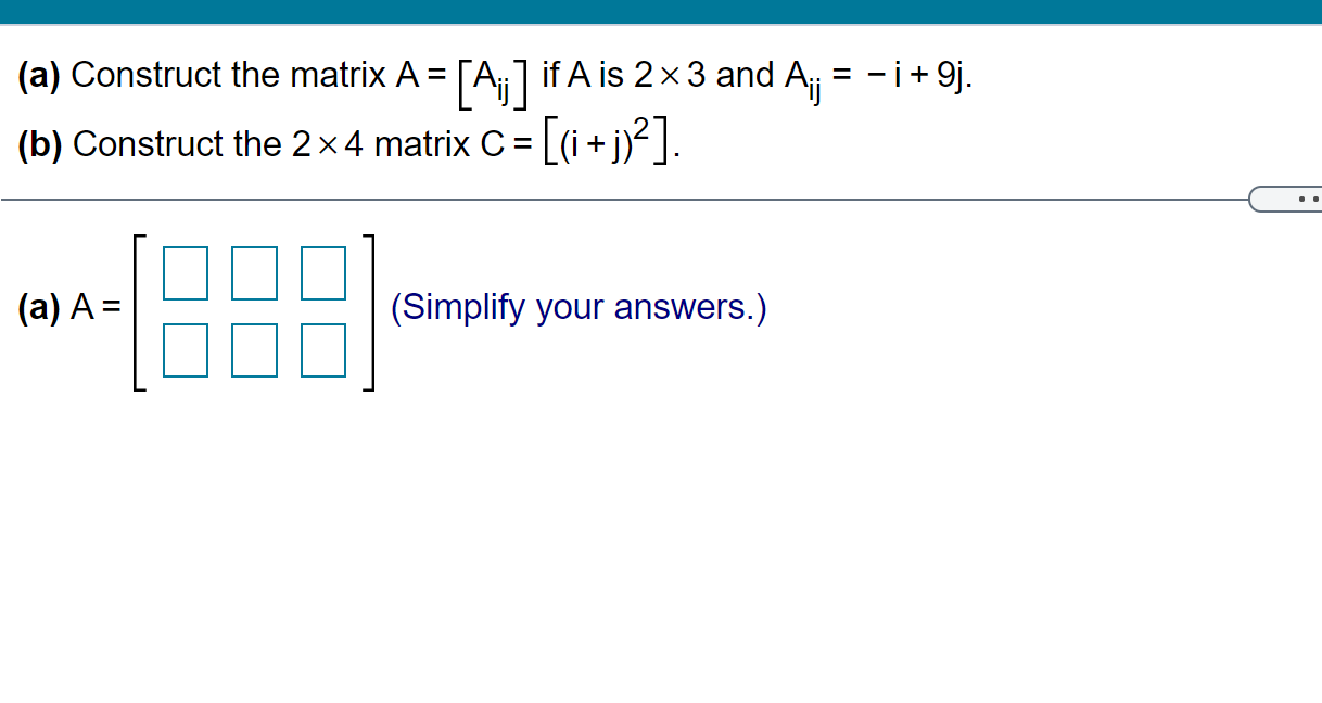 Solved = = + (a) Construct the matrix A = [Aj] if A is 2x3 | Chegg.com