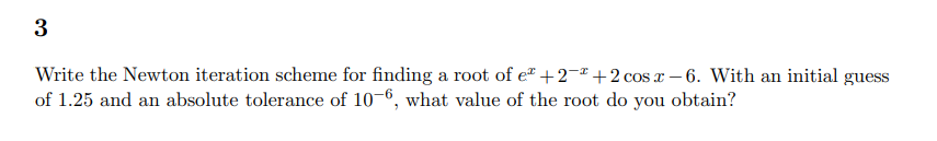 Solved 3 Write the Newton iteration scheme for finding a | Chegg.com