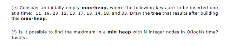 Solved (e) Consider an initially empty max-heap, where the | Chegg.com