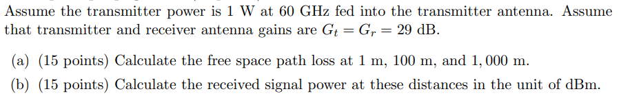 Solved Assume the transmitter power is 1 W at 60GHz fed into | Chegg.com