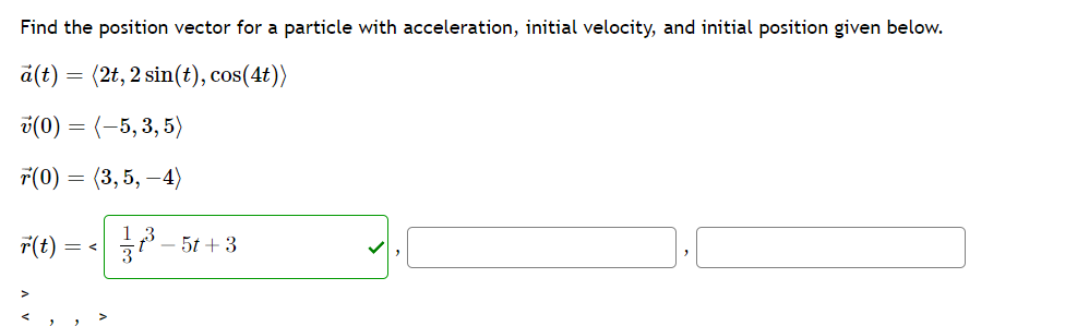 Solved Find the position vector for a particle with | Chegg.com