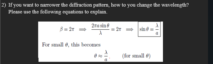 Solved 2) If you want to narrower the diffraction pattern, | Chegg.com