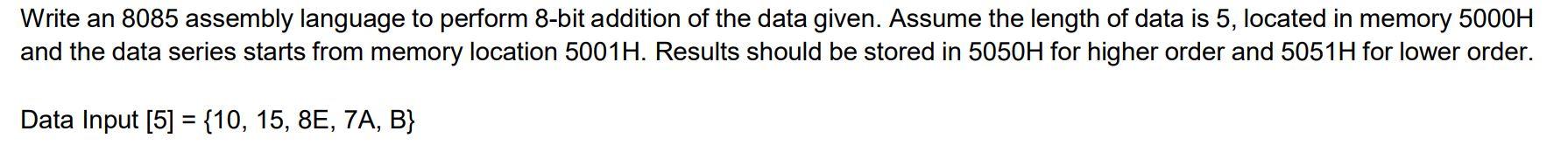 Solved Write an 8085 assembly language to perform 8-bit | Chegg.com