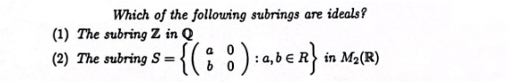 Solved Which of the following subrings are ideals? (1) The | Chegg.com