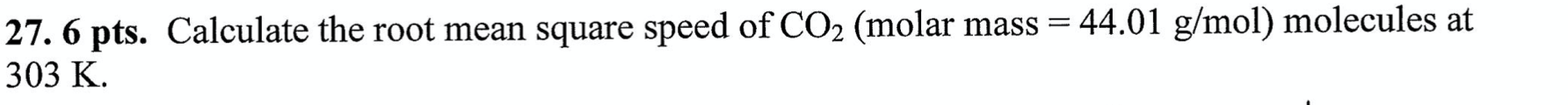 Solved 27. 6 pts. Calculate the root mean square speed of | Chegg.com
