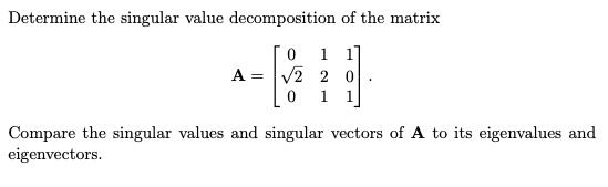 Solved Determine the singular value decomposition of the | Chegg.com