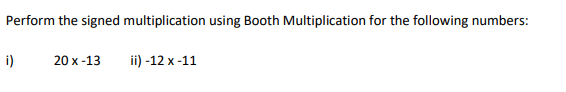 Solved Perform the signed multiplication using Booth | Chegg.com