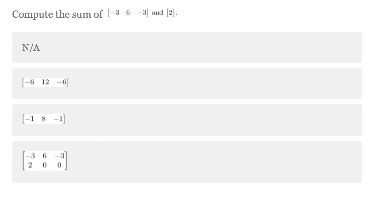 Solved Compute the sum of [−36−3] and [2]. N/A [−612−6] | Chegg.com