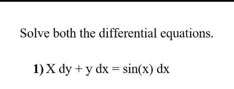 Solved Solve both the differential equations. 1)X dy + y dx | Chegg.com