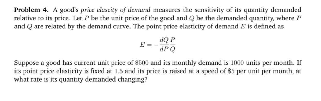 Solved Problem 4. A good's price elascity of demand measures | Chegg.com