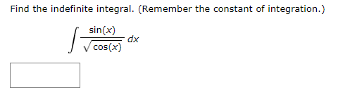 Solved Find the indefinite integral. (Remember the constant | Chegg.com