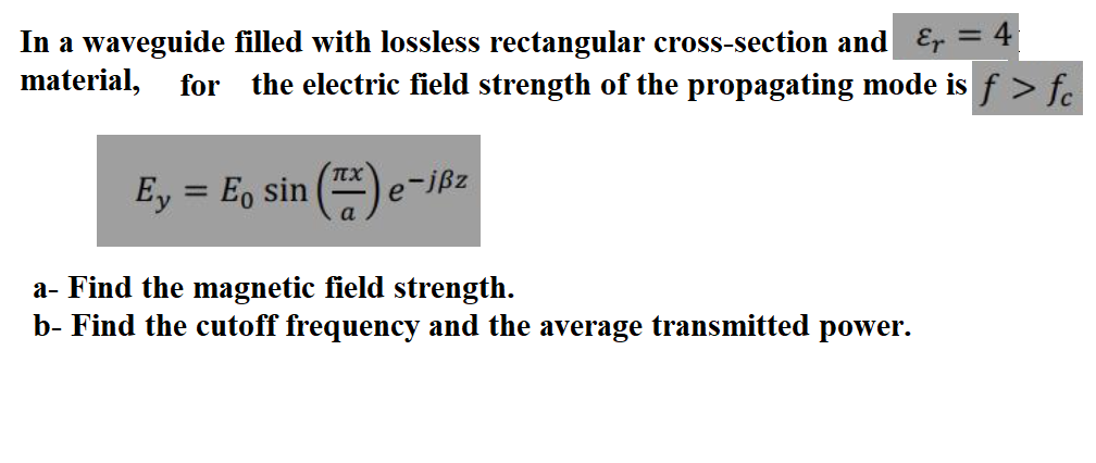 Solved In a waveguide filled with lossless rectangular | Chegg.com