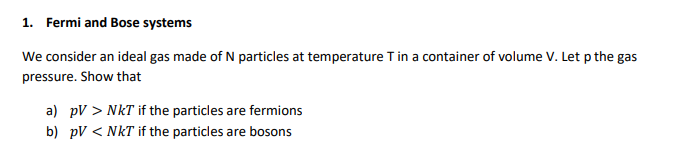 Solved 1. Fermi and Bose systems We consider an ideal gas | Chegg.com