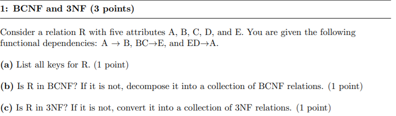 Solved 1: BCNF and 3NF (3 points) Consider a relation R with | Chegg.com
