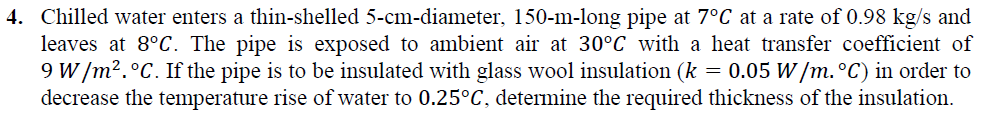 Solved 4. Chilled water enters a thin-shelled 5-cm-diameter, | Chegg.com