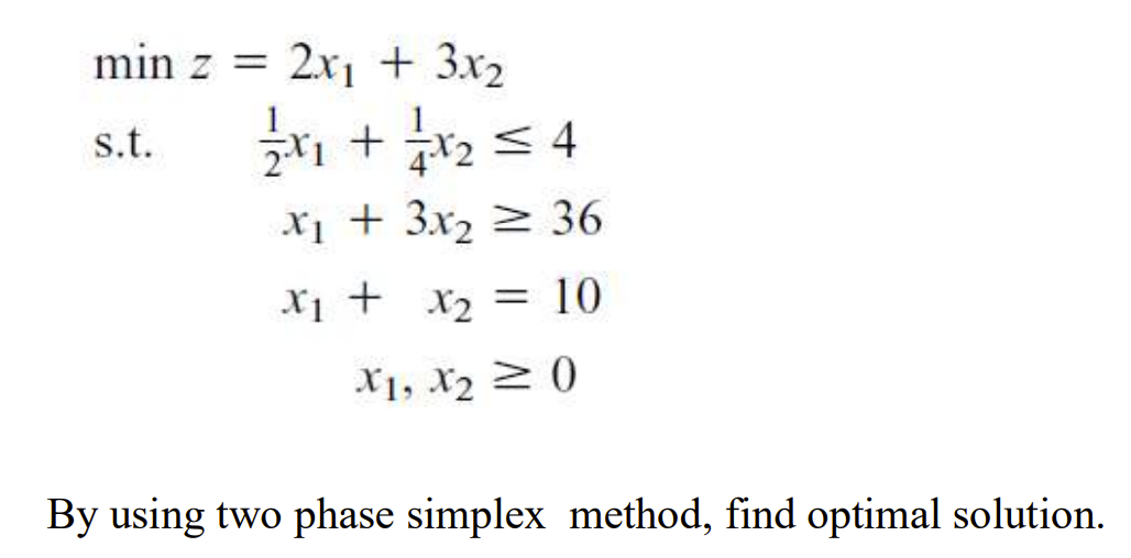 Solved minz=2x1+3x2 s.t. 21x1+41x2≤4 x1+3x2≥36 x1+x2=10 | Chegg.com