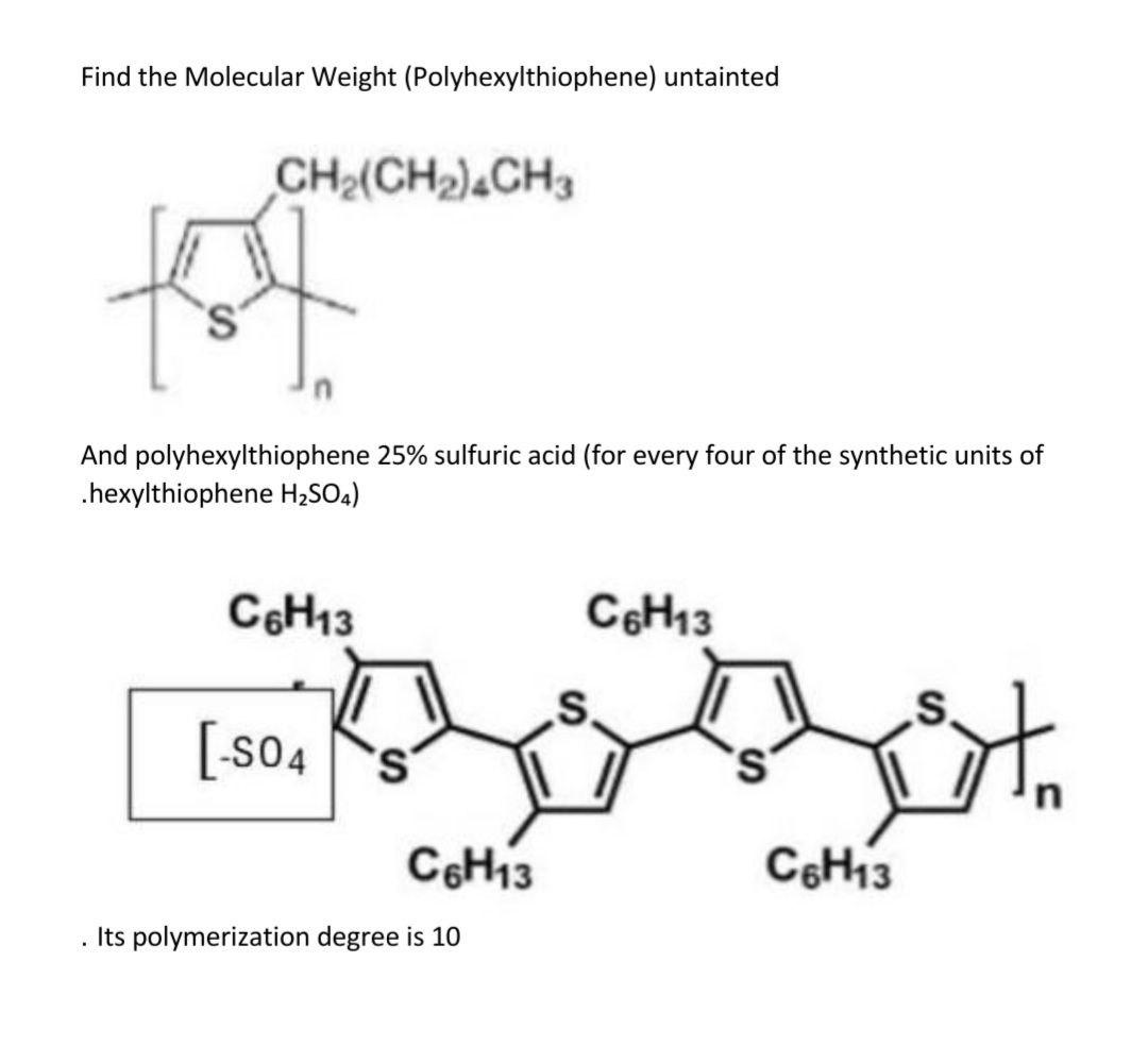Solved Find the Molecular Weight (Polyhexylthiophene) | Chegg.com