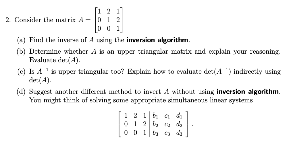 Solved 2. Consider the matrix A= 1 2 1 0 1 2 0 0 1 (a) Find | Chegg.com