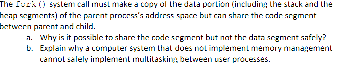 Solved The fork() system call must make a copy of the data | Chegg.com