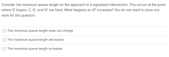 Solved Consider the maximum queue length on the approach to | Chegg.com
