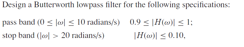 Solved Design a Butterworth lowpass filter for the following | Chegg.com