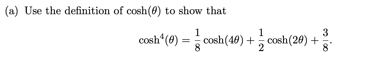 Solved (a) Use the definition of cosh(0) to show that | Chegg.com
