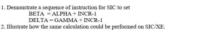 Solved 1. Demonstrate a sequence of instruction for SIC to | Chegg.com