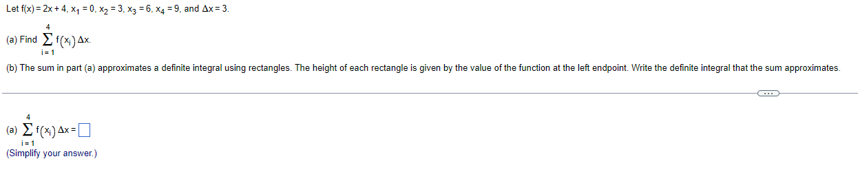 Solved Let f(x)=2x+4,x1=0,x2=3,x3=6,x4=9, ﻿and Δx=3.(a) | Chegg.com