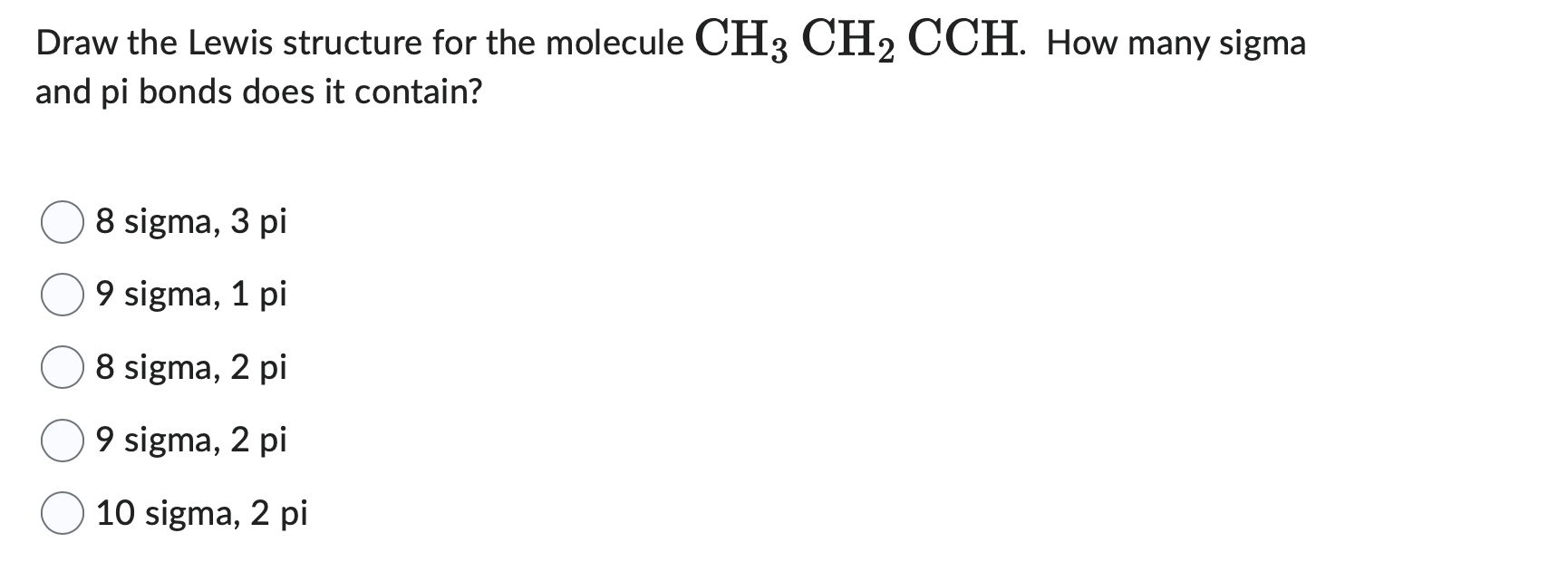 Solved Draw the Lewis structure for the molecule CH3CH2CCH. | Chegg.com