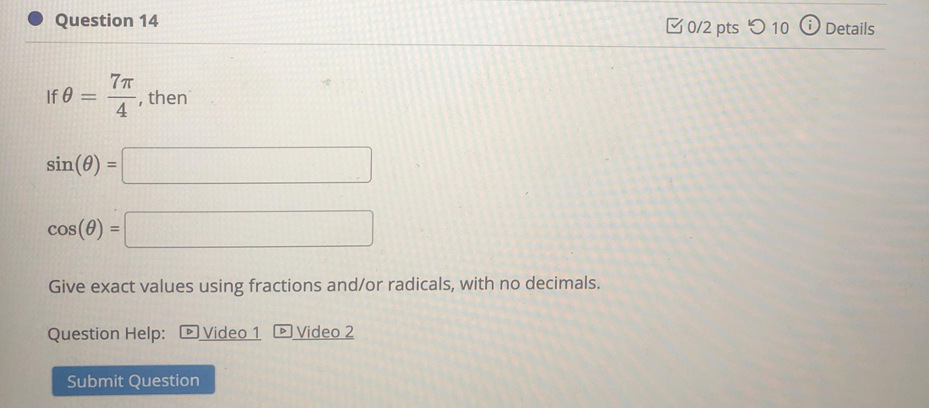 Solved Question 14 B0/2 pts 5 10 Details If 8 = 7T 4. then | Chegg.com Solved Question 14 B0/2 pts 5 10 Details If 8 = 7T 4. then | Chegg.com