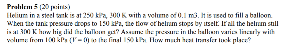 Solved Problem 5 (20 points) Helium in a steel tank is at | Chegg.com