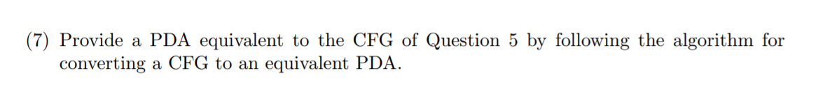 Solved S + 0S1|SSE (7) Provide a PDA equivalent to the CFG | Chegg.com